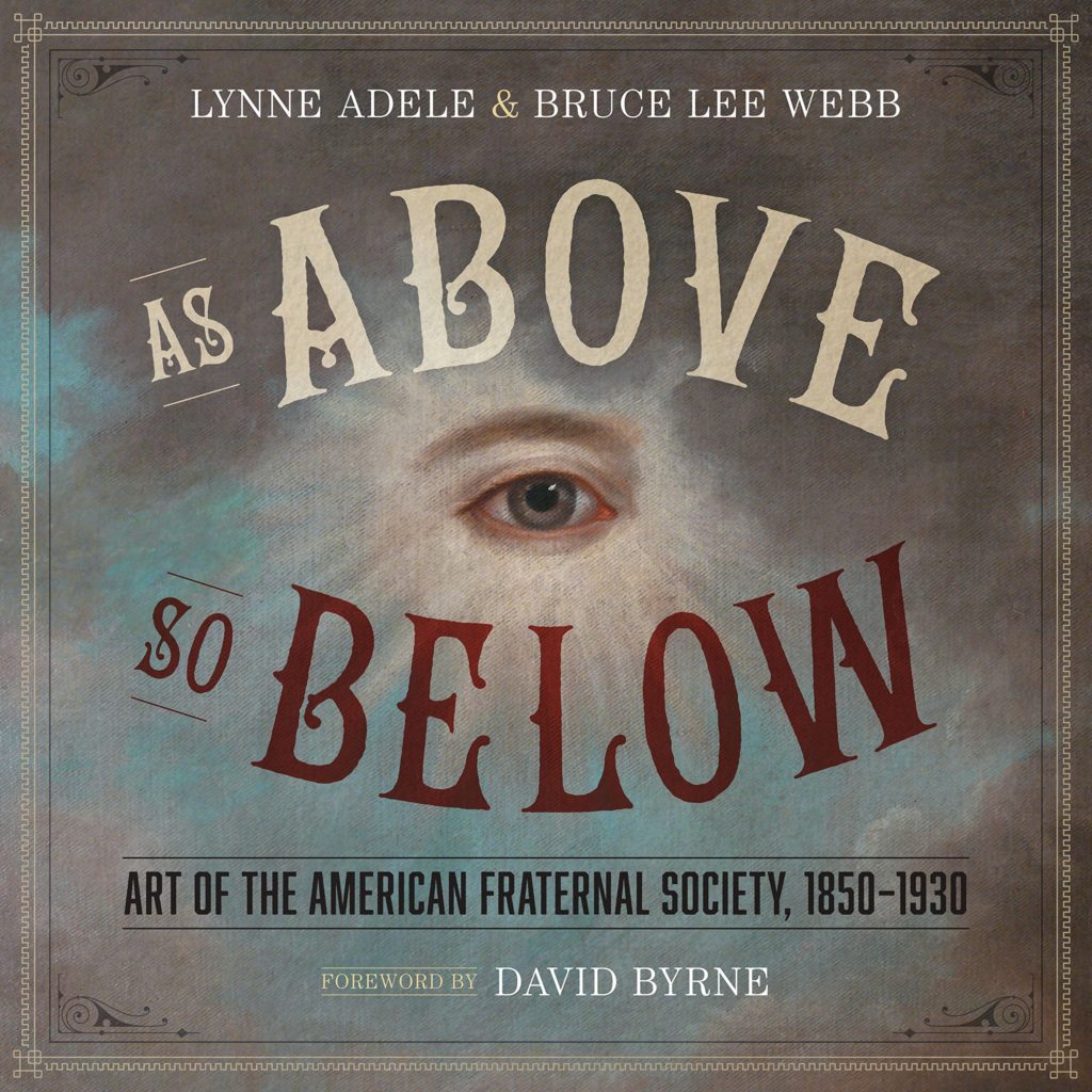 As Above, So Below: Art Of The American Fraternal Society, 1850-1930 ...