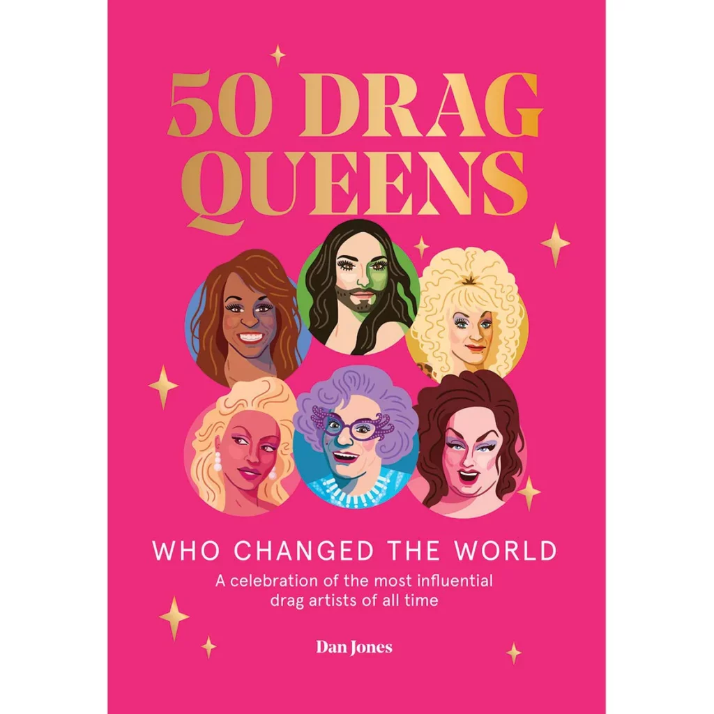 50 Drag Queens Who Changed the World – WACKO Los Angeles